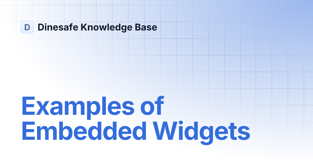 Examples of Embedded Widgets | Dinesafe Knowledge Base
