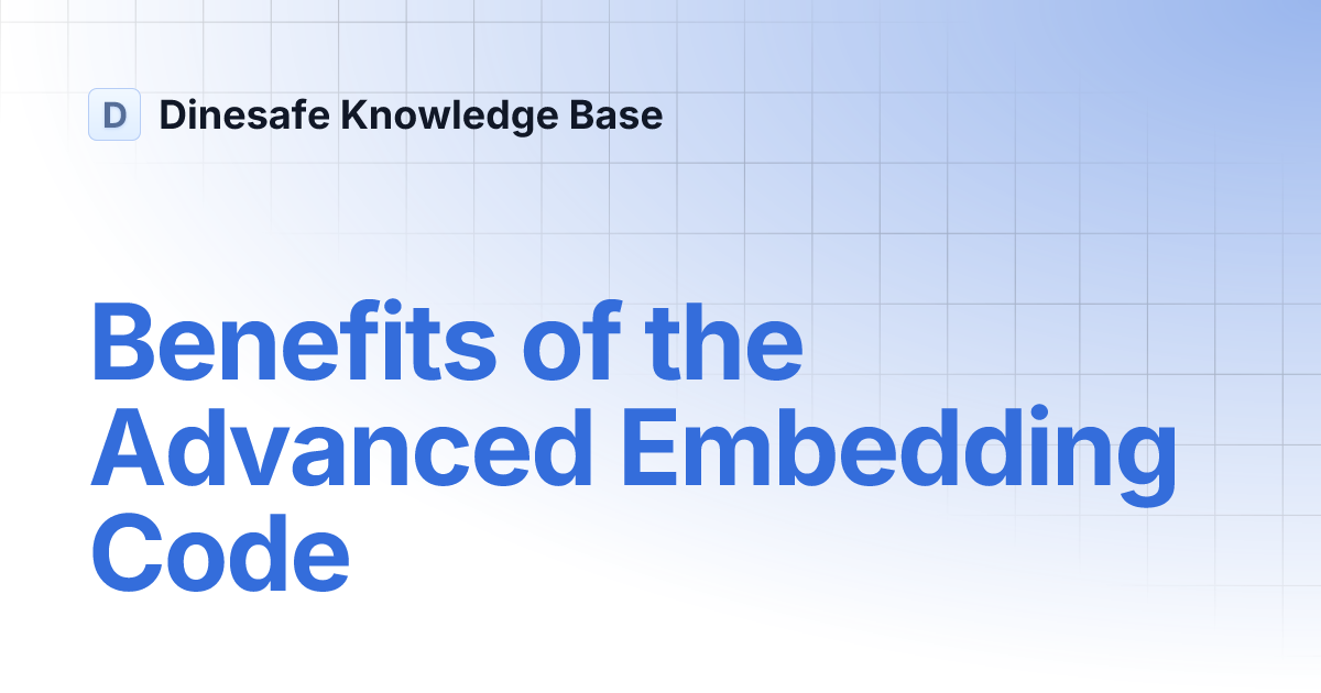 Benefits of the Advanced Embedding Code | Dinesafe Knowledge Base