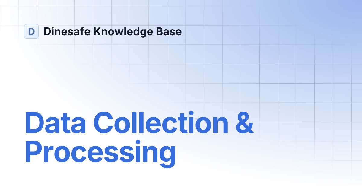 Data Collection & Processing | Dinesafe Knowledge Base