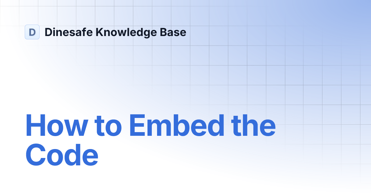 How to Embed the Code | Dinesafe Knowledge Base