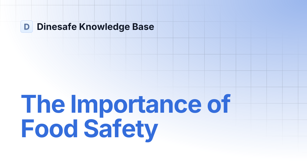 The Importance of Food Safety | Dinesafe Knowledge Base