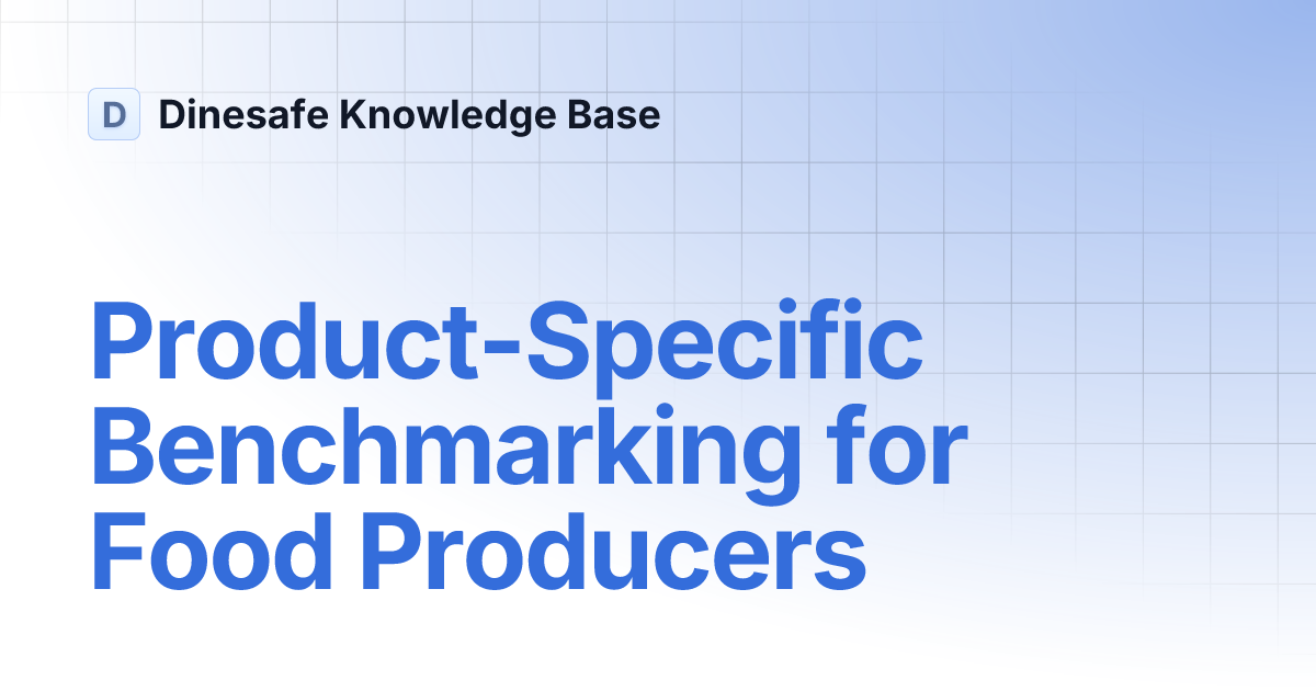 Product-Specific Benchmarking for Food Producers | Dinesafe Knowledge Base