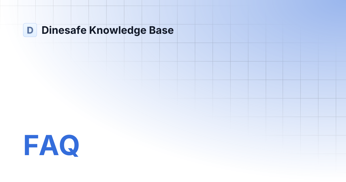 FAQ | Dinesafe Knowledge Base